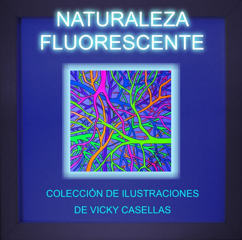 NATURALEZA FLUORESCENTE. ILUSTRACIONES VICKY CASELLAS